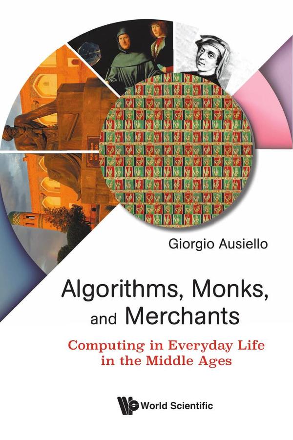 Algorithms, Monks, and Merchants:Computing in Everyday Life in the ...