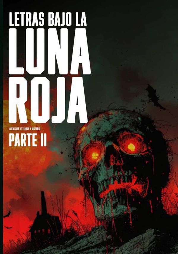 Letras bajo la luna roja (Parte 2):Antología de terror y misterio ...